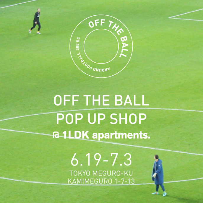 OFF THE BALL POP UP SHOP - 1LDK apartments.